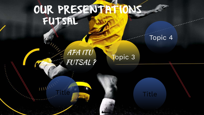 ppt futsal by Nadine Alia Putri on Prezi