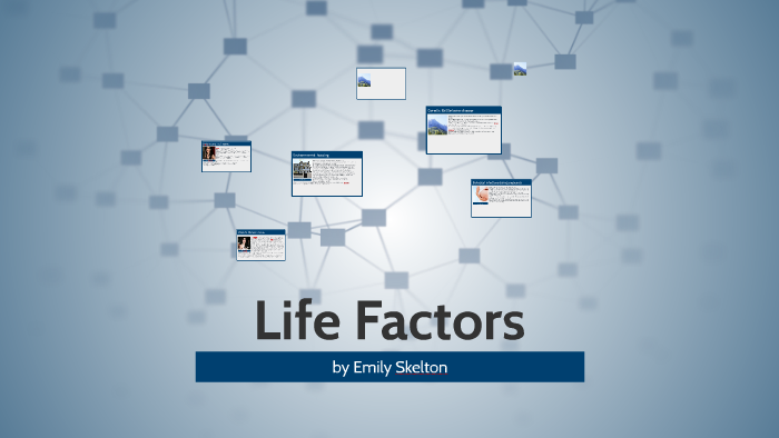 Life Factors by emily skelton on Prezi