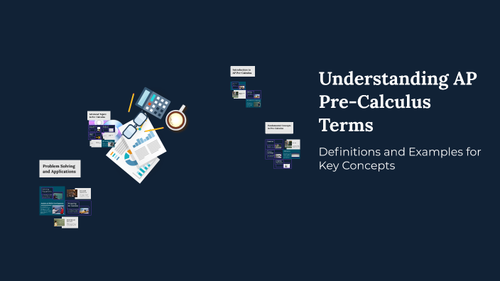 Understanding AP Pre-Calculus Terms by hi hi on Prezi