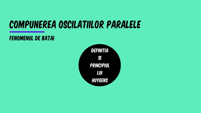 COMPUNEREA OSCILATIILOR PARALELE - FENOMENUL DE BATAI by Alexia Olariu ...