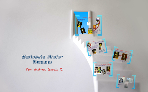 Marioneta Jirafa-humano by Andrea Carrascal on Prezi