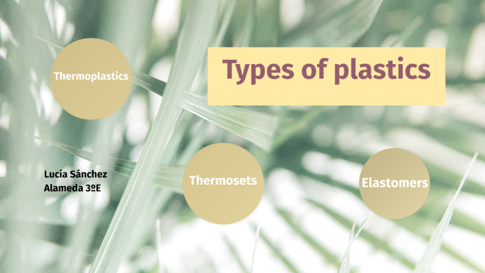 Types of plastics by Lucía Sánchez Alameda on Prezi