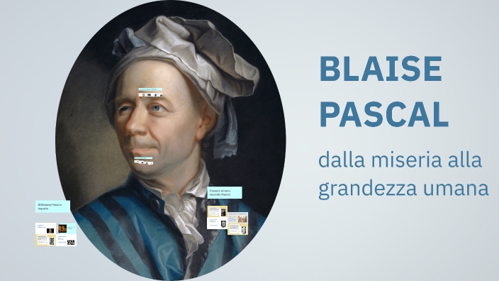BLAISE PASCAL by maria cucchiara on Prezi