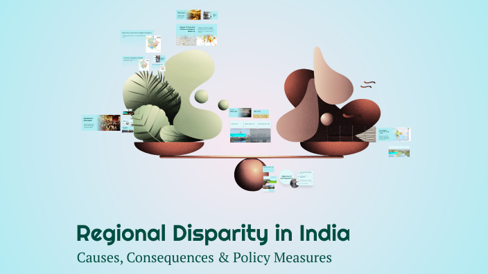Regional Disparity in India by anushri hajare on Prezi