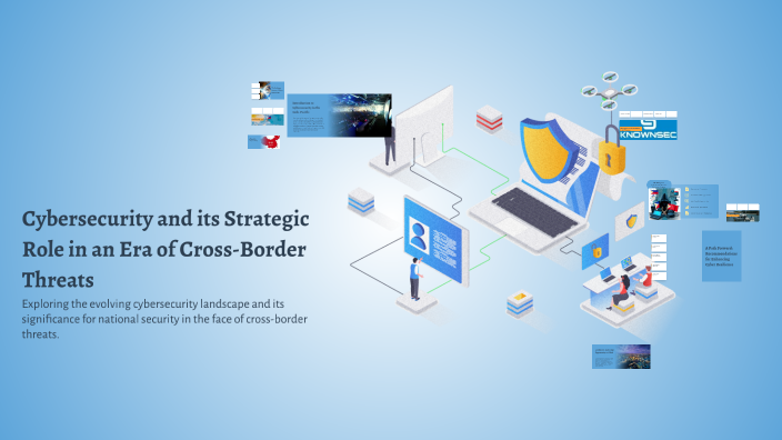 Cybersecurity and its Strategic Role in an Era of Cross-Border Threats ...