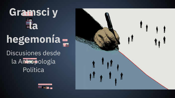 Gramsci y la hegemonía by Rodolfo Oliveros on Prezi