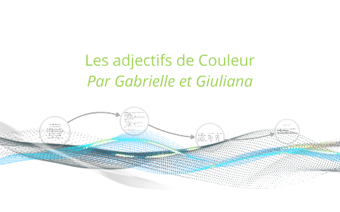 Les adjectifs de couleur by Gabrielle Melanson on Prezi
