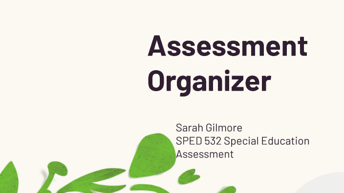 Assessment Organizer by Sarah Gilmore on Prezi