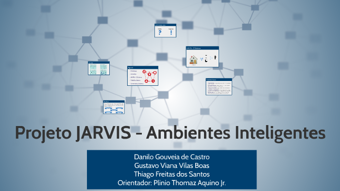 Projeto JARVIS by Gustavo Viana Vilas Boas on Prezi