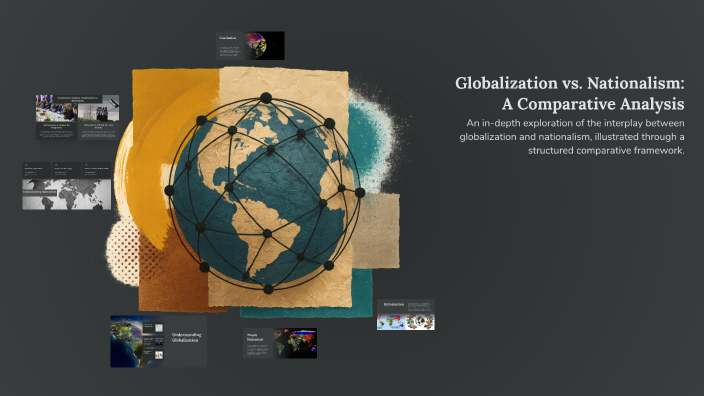 Globalization vs. Nationalism: A Comparative Analysis by Aniza Saleem ...