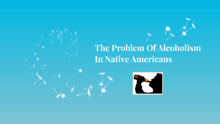 Alcoholism in native Americans by Bec Highnam on Prezi