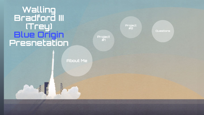 Blue Origin Interview- Trey Bradford by Trey Bradford on Prezi