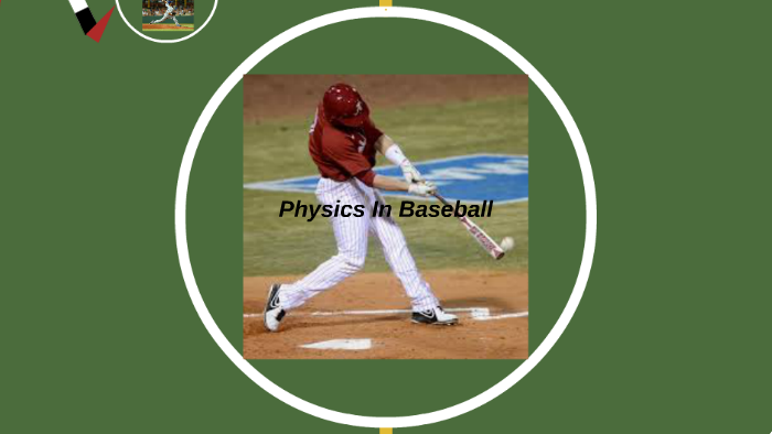 Physics In Baseball by Cord Gomes on Prezi