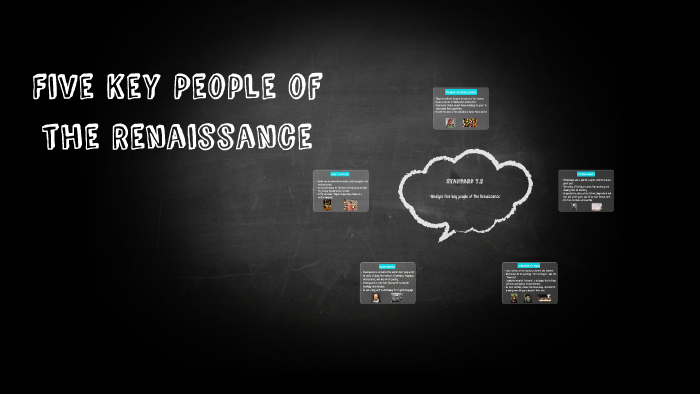 Five Key People of the Renaissance by Anthony Agueda on Prezi