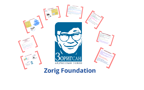 Zorig Foundation by Namuun Purevdorj on Prezi