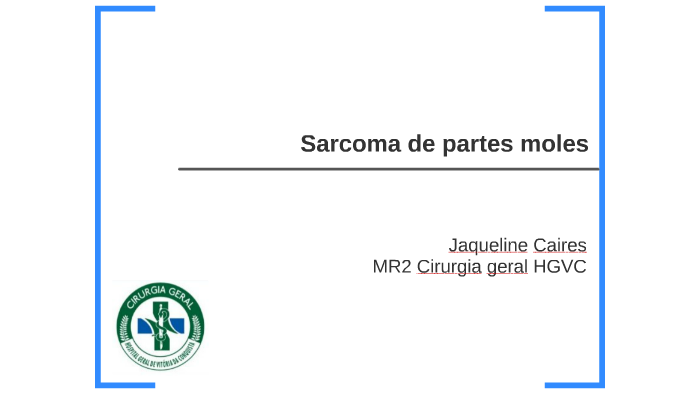 Sarcoma de partes moles by Jaqueline Caires on Prezi