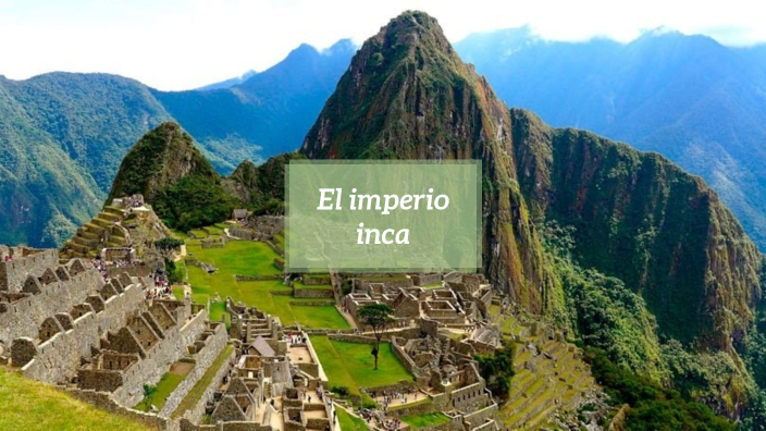 El imperio inca by máxima ayala campos on Prezi