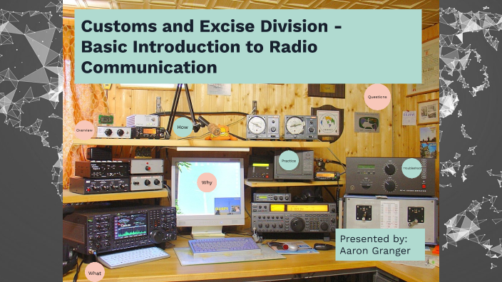 Basic Intro to Radio Comms by Aaron Granger on Prezi