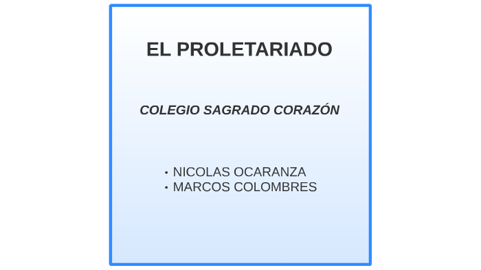 EL PLORETARIADO by Nicolas Ocaranza on Prezi