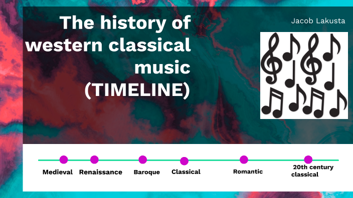 the timeline of classical music by Jacob Micheal on Prezi