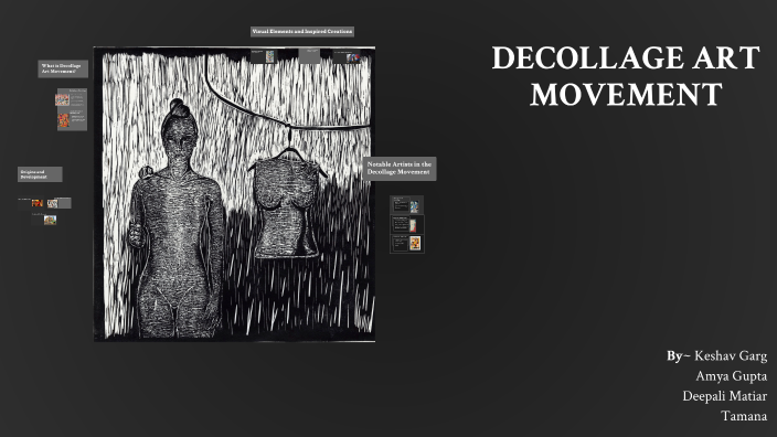 Exploring the Decollage Art Movement by Keshav Garg on Prezi