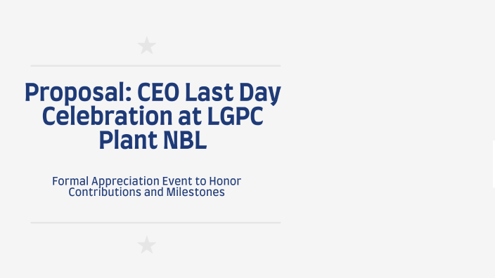 Proposal: CEO Last Day Celebration at LGPC Plant NBL by Mohammad Apip ...