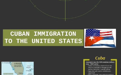 CUBAN IMMIGRATION TO THE UNITED STATES by Isa Becu on Prezi
