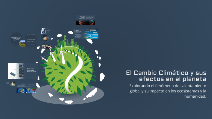 El Cambio Climático y sus efectos en el planeta by jason rempel on Prezi