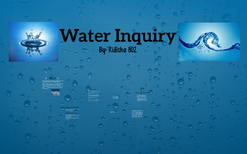 water inquiry project by Ridisha . on Prezi