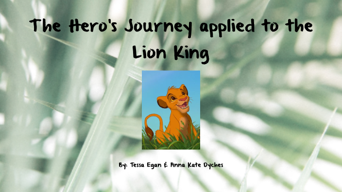 Hero's Journey the Lion King by Anna Kate Dyches on Prezi