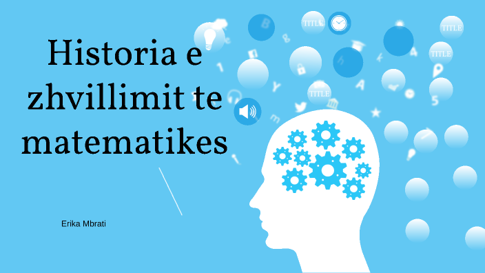 historia e zhvillimit te matematikes by Erina Mb on Prezi