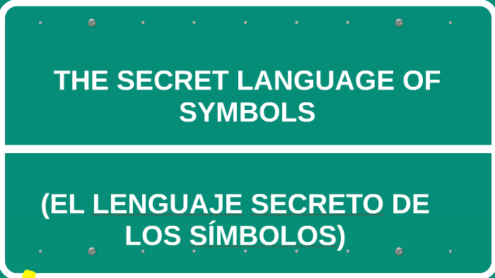 THE SECRET LANGUAGE OF SYMBOLS by Aylin Aguilar on Prezi