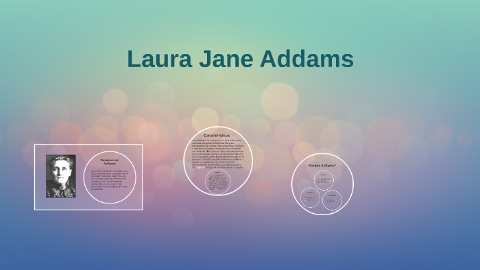 Laura Jane Addams by Jocelyn Tlaxca on Prezi