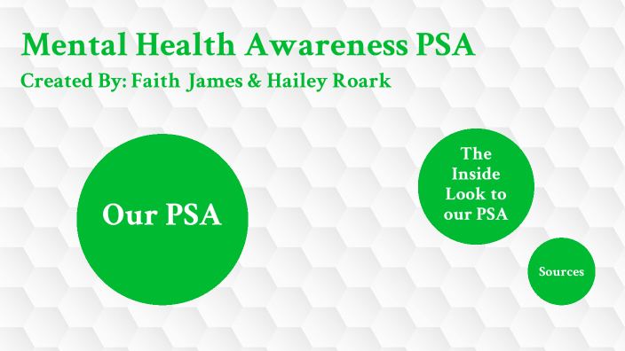 Mental Health Awareness PSA by FAITH JAMES on Prezi Next