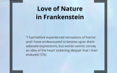 Elements of Romanticism: Love of Nature in Frankenstein by Noah & Tyler ...