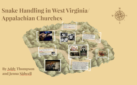 Snake Handling in West Virginia Churches by Addy Thompson on Prezi