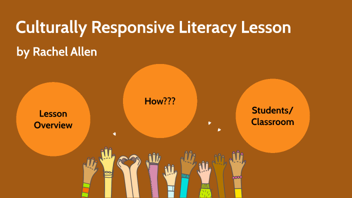 Culturally Responsive Literacy Lesson by Rachel Allen on Prezi