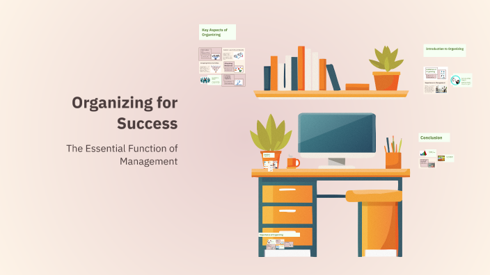 Organizing for Success by melgem gomilao on Prezi