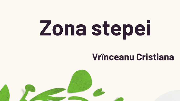 Zona stepei by Cosmina Vrînceanu on Prezi