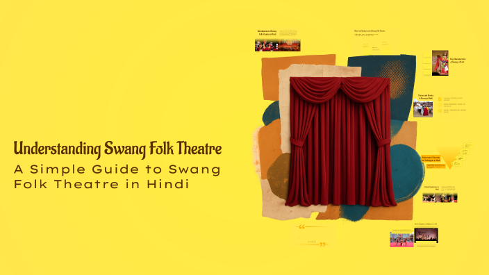 Understanding Swang Folk Theatre by Sachin Kumar on Prezi