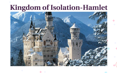 Kingdom of Isolation-Hamlet by codie brixey on Prezi