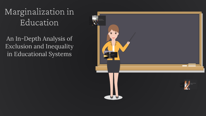Marginalization in Education by Zid Hilaria on Prezi