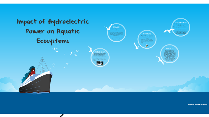 Impact of Hydroelectric Power on Aquatic Ecosystems by Asia Nathaniel ...