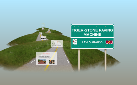 TIGER-STONE PAVING MACHINE by Levi D`Araújo on Prezi