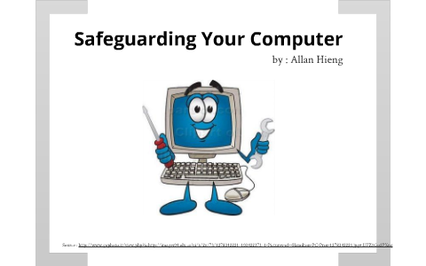 Safeguarding Your Computer System by Allan Hieng on Prezi