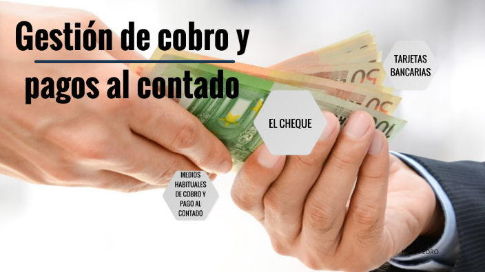 Gestión de cobros y pagos al contado by Juan Pedro Calderón Espada on Prezi