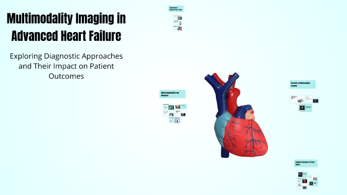 Multimodality Imaging in Advanced Heart Failure by Carlos Ortiz on Prezi