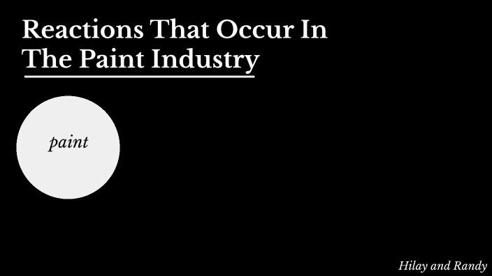 Reactions that occur in paint by HP - 11XJ 677597 Bramalea SS on Prezi