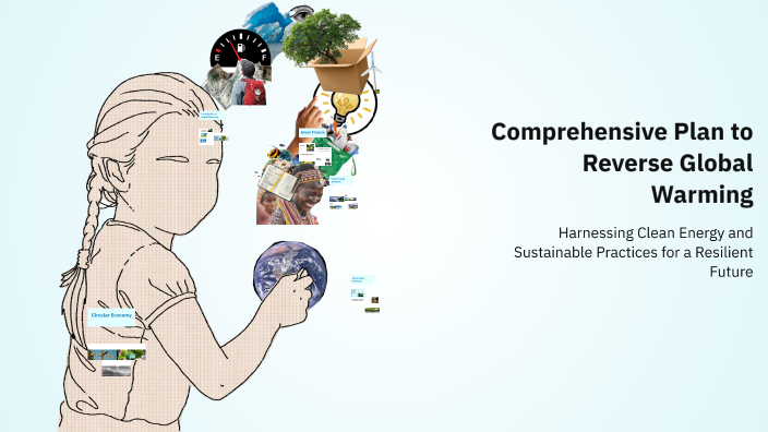 Comprehensive Plan to Reverse Global Warming by Vineeth Mathew on Prezi