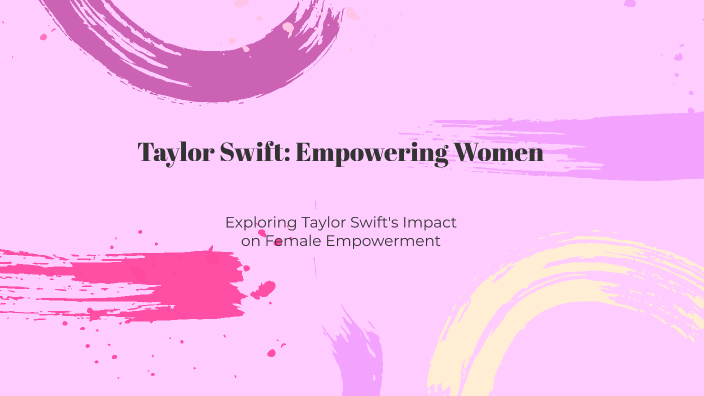Taylor Swift: Empowering Women by Evelin Toth on Prezi